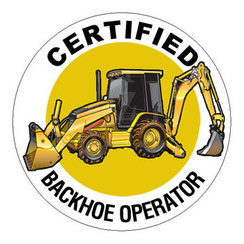 Certified Backhoe Operator Hard Hat Sticker - 2 inch Circle ...